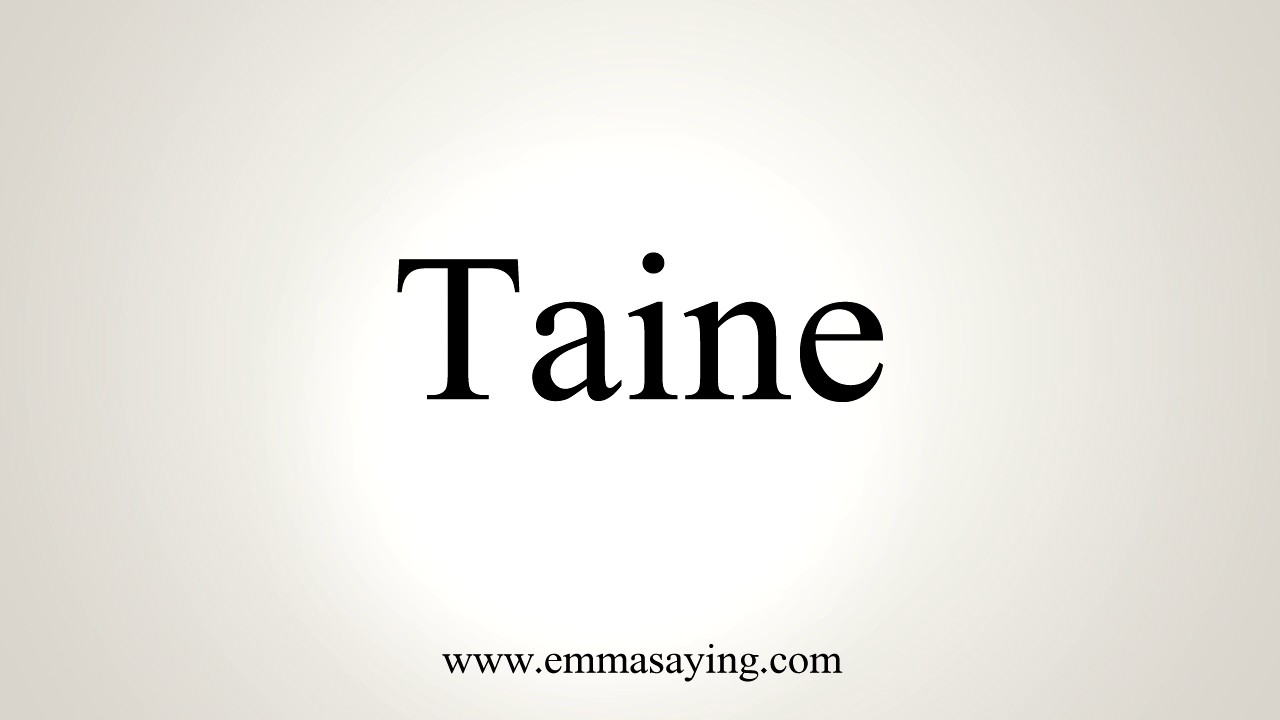 How To Pronounce Taine - YouTube