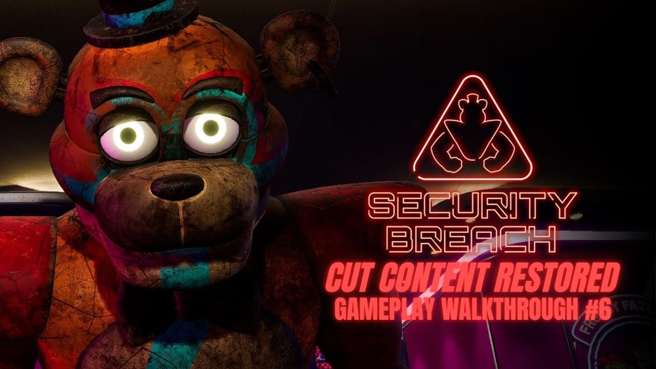 FNaF SECURITY BREACH - CUT CONTENT RESTORED #6 | Gameplay Walkthrough ...