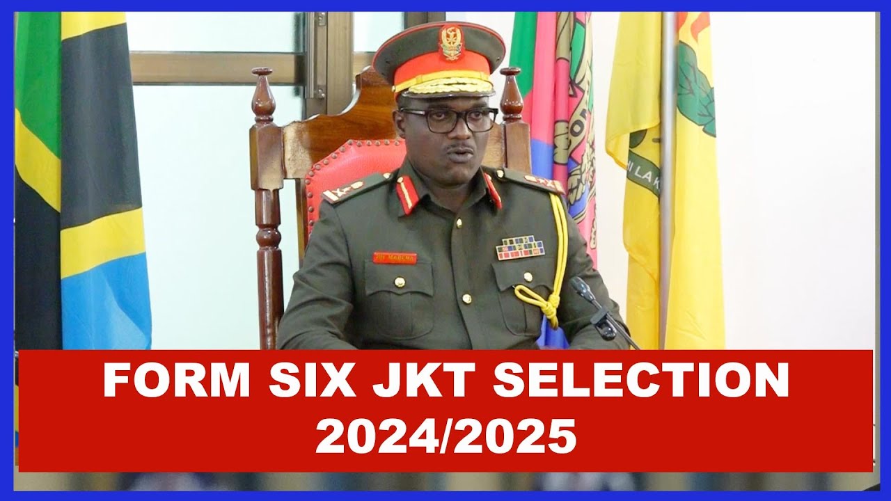 FORM SIX JKT SELECTION 2024: MAJINA YA WANAFUNZI WALIOCHAGULIWA ...