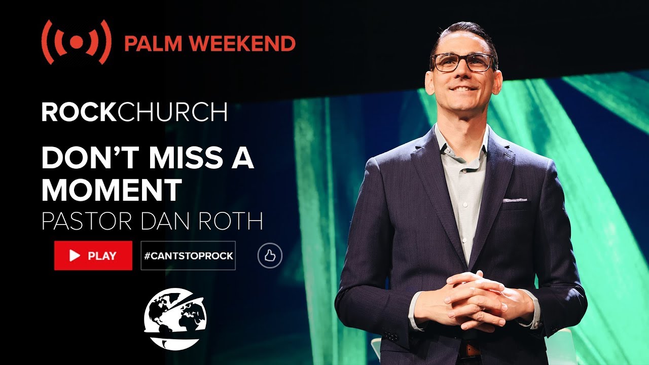 "Don't Miss a Moment" by Pastor Dan Roth - YouTube