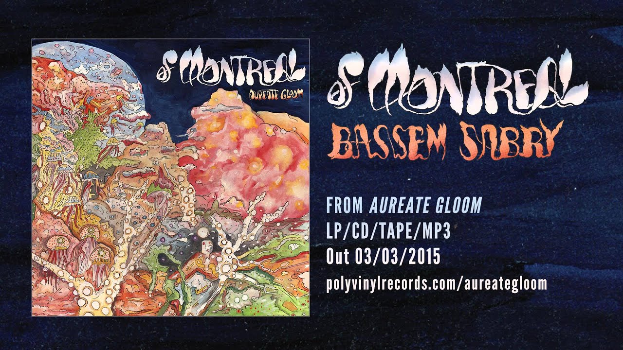 of Montreal - Bassem Sabry [OFFICIAL AUDIO] - YouTube