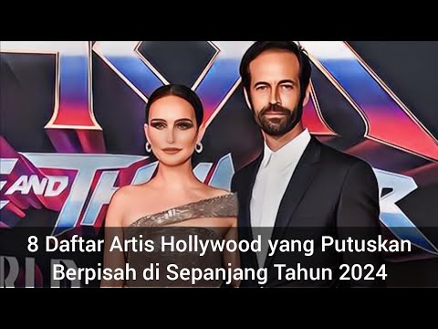 8 Daftar Artis Hollywood yang Putuskan Berpisah di Sepanjang Tahun 2024