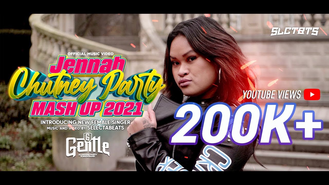 CHUTNEY PARTY MASHUP 2021 || JENNAH || GENTLE || PROD.SLCTBTS (OFFICIAL ...