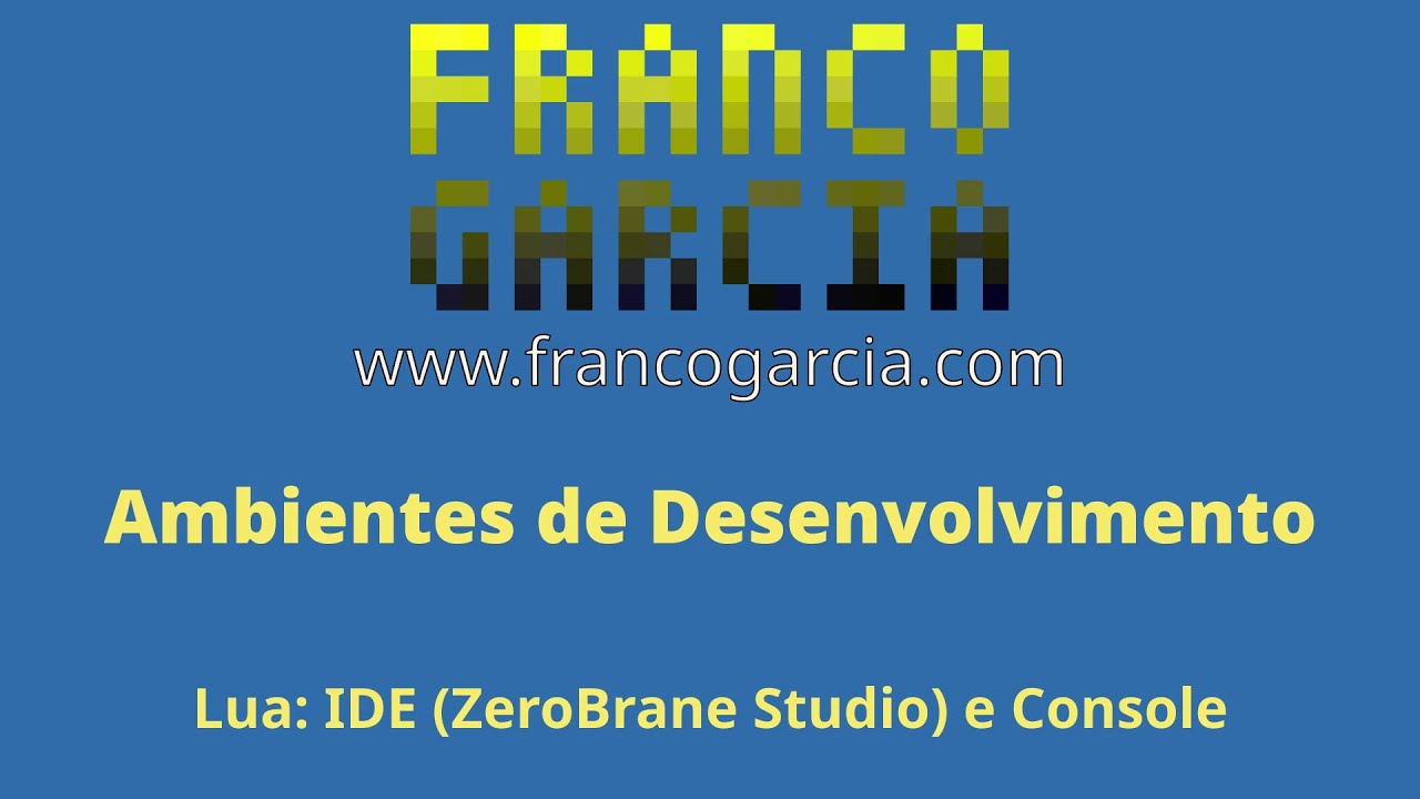 Lua: IDE (ZeroBrane Studio) e Console (Ambientes de Desenvolvimento de ...