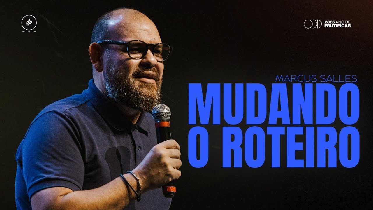MUDANDO O ROTEIRO | MARCUS SALLES | ADVEC Sorocaba - YouTube