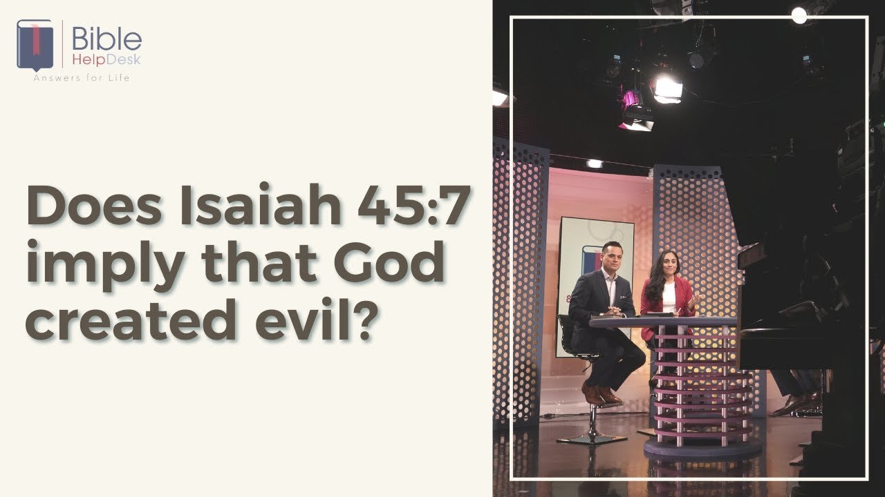 Does Isaiah 45:7 imply that God created evil? | Bible HelpDesk - YouTube