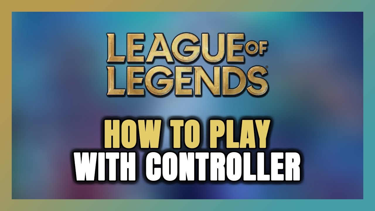 How to Play League of Legends With Controller on PC! - YouTube