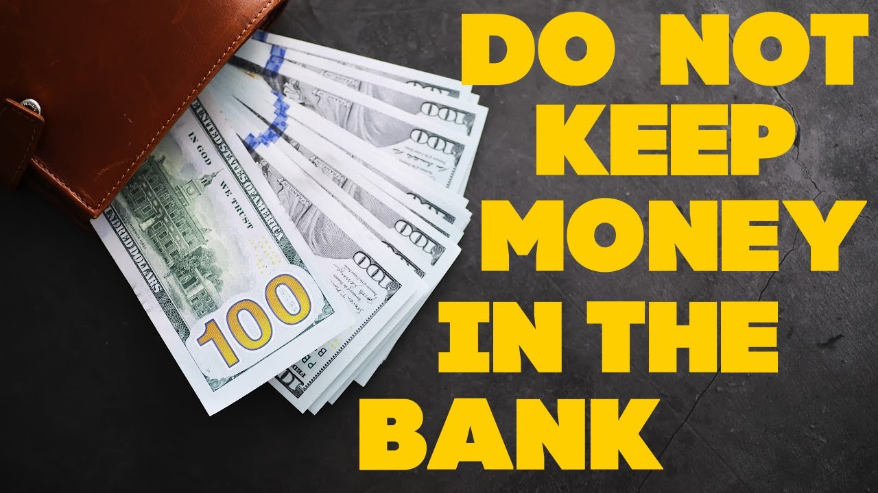 You Should Not Keep Your Money In The Bank YouTube You Should Not Keep Your Money In The Bank YouTube