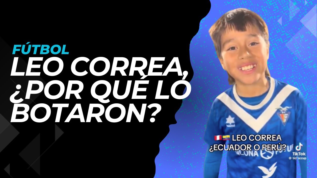 ¿Es peruano o ecuatoriano? Leo Correa, el joven futbolista del que ...