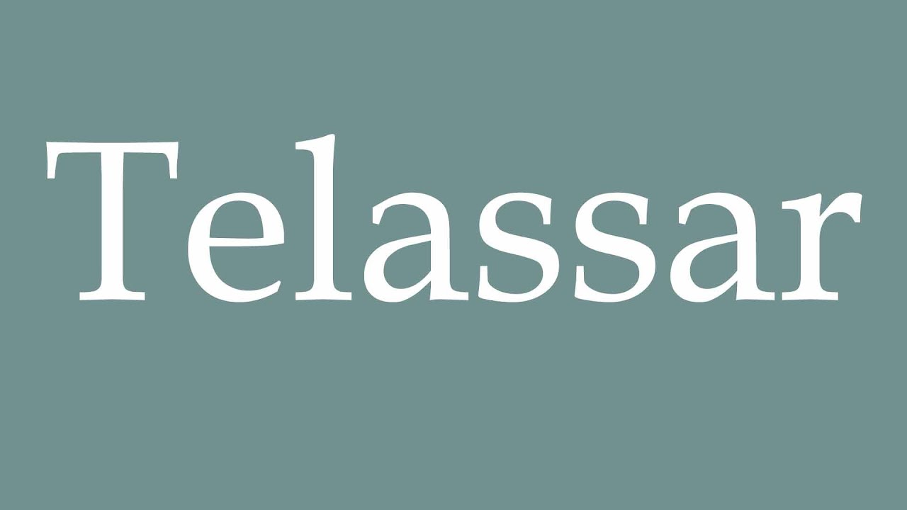How to Pronounce ''Telassar'' Correctly in French - YouTube