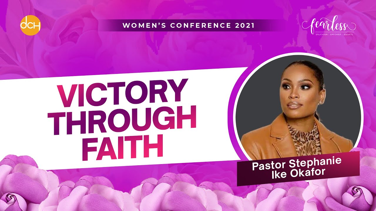 Victory Through Faith | Pastor Stephanie Ike Okafor - YouTube