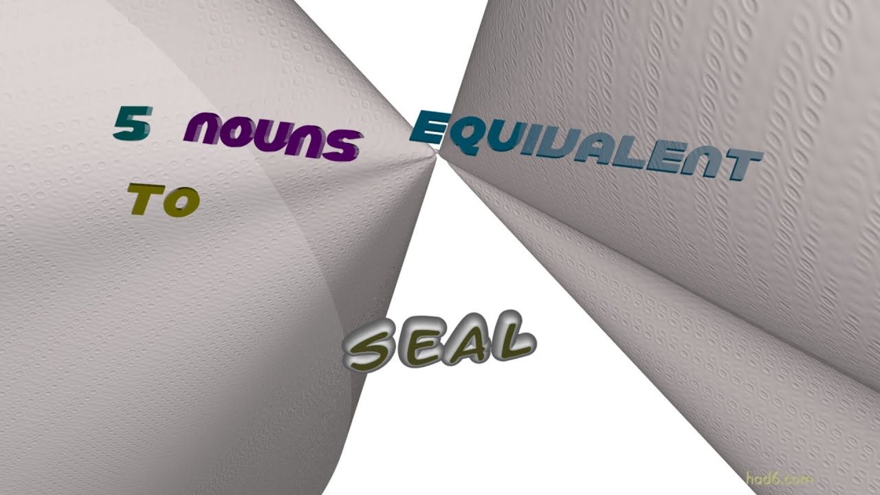 seal - 5 nouns similar to seal (sentence examples) - YouTube
