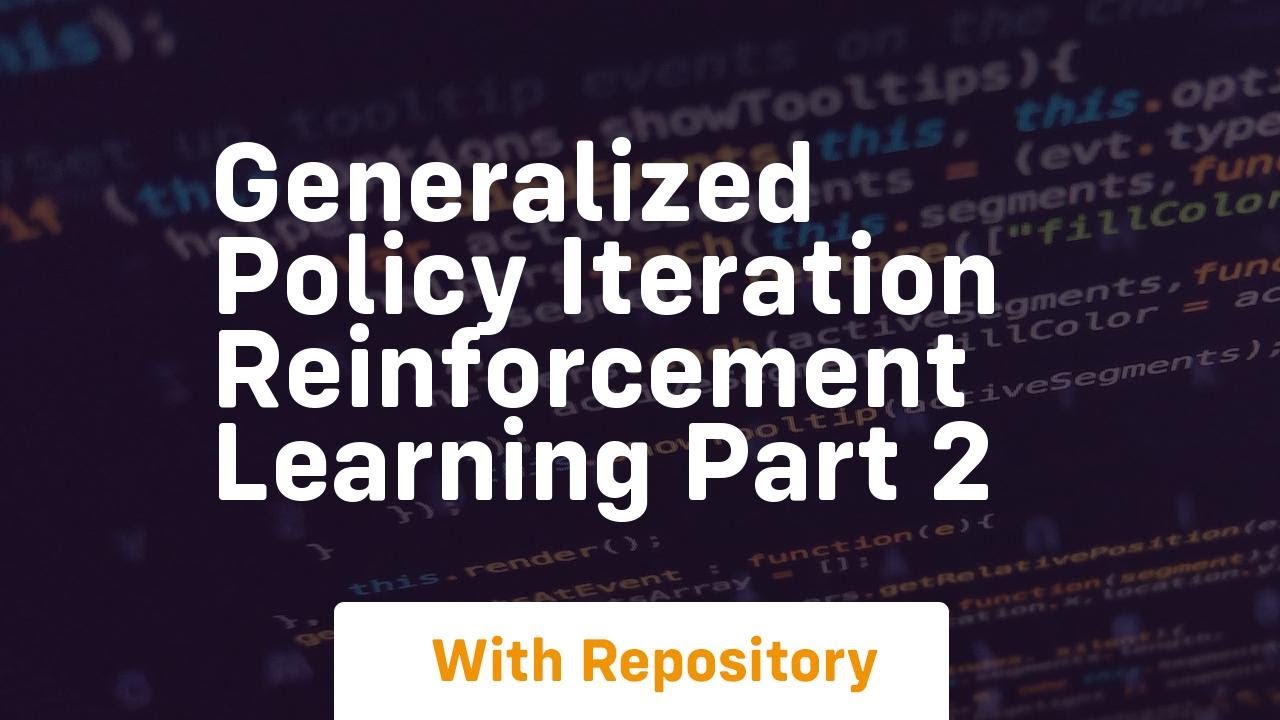 generalized policy iteration reinforcement learning part 2 - YouTube
