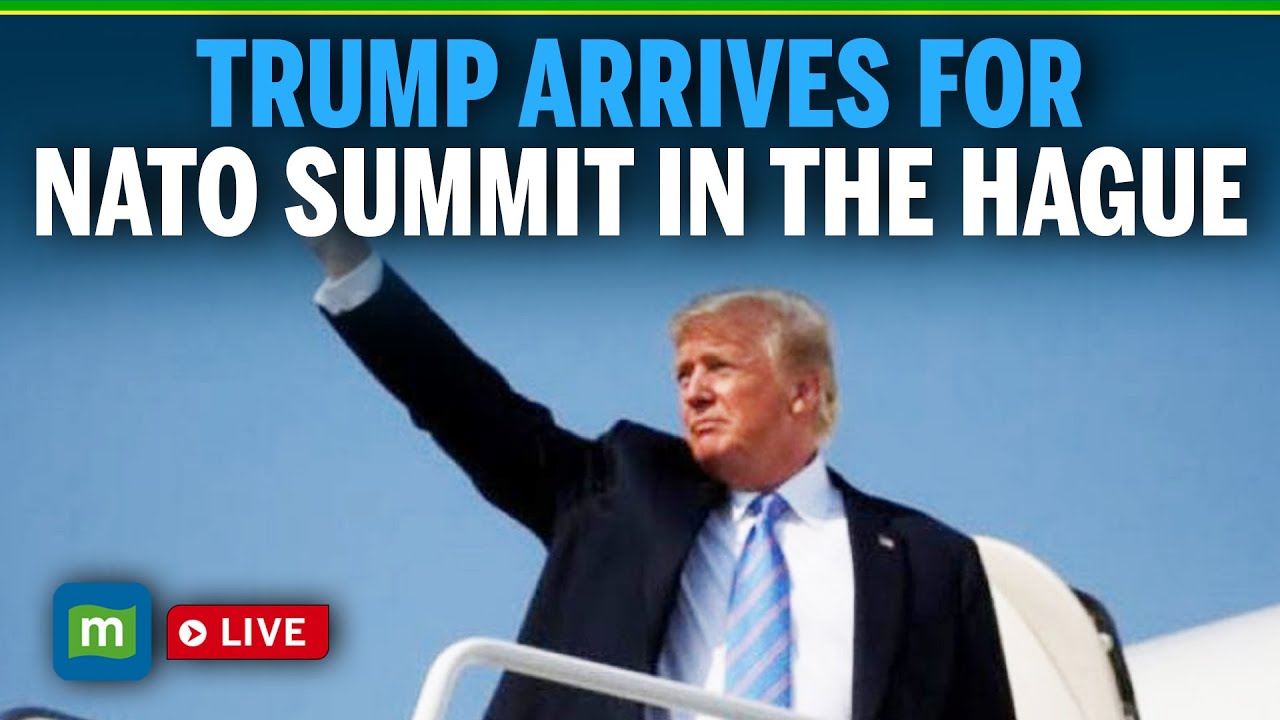 LIVE: US President Donald Trump arrives in The Hague, Netherlands, for ...