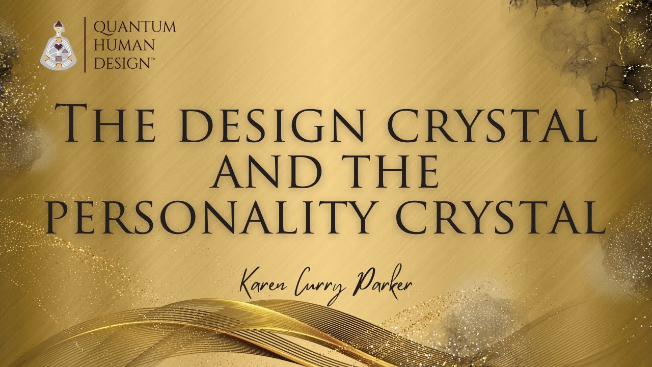 The Design Crystal and the Personality Crystal - Karen Curry Parker ...