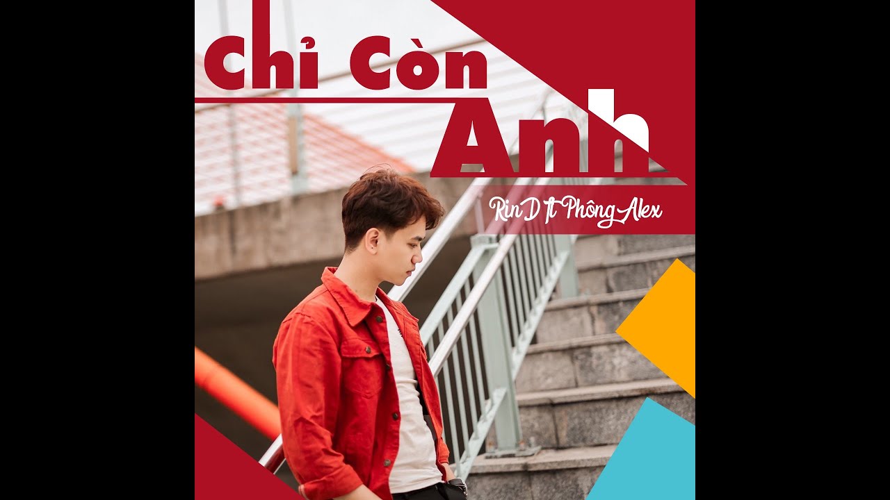 Chỉ Còn Anh | Rin-D ft Phông Alex | MV official lyric - YouTube