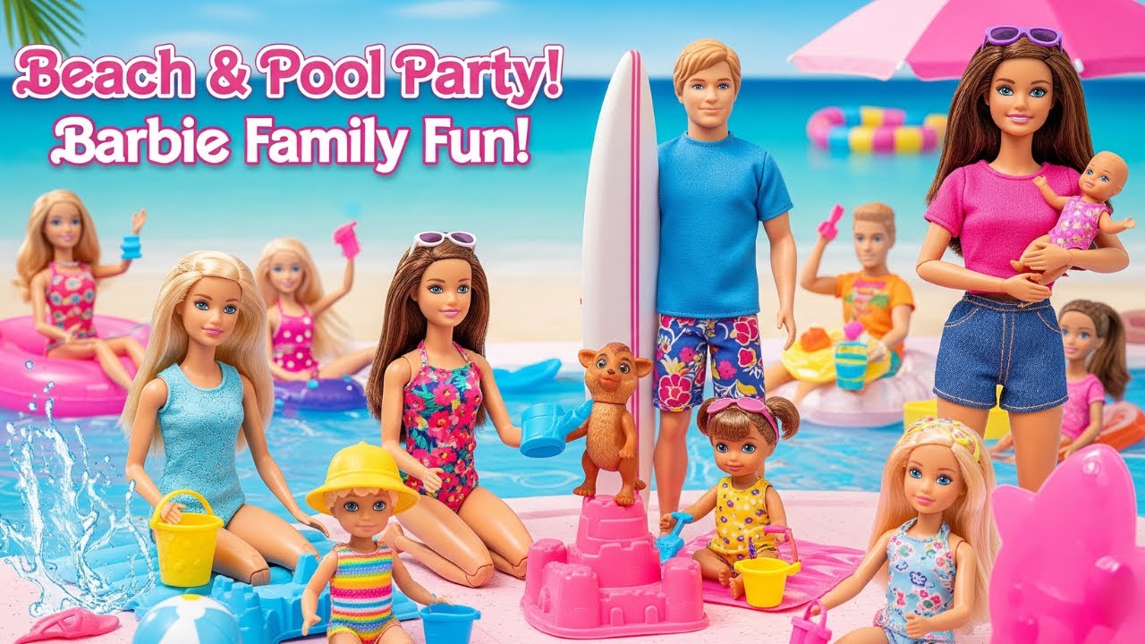 Barbie & Ken Family Vacation! Epic Beach Day & Pool Party Fun - YouTube