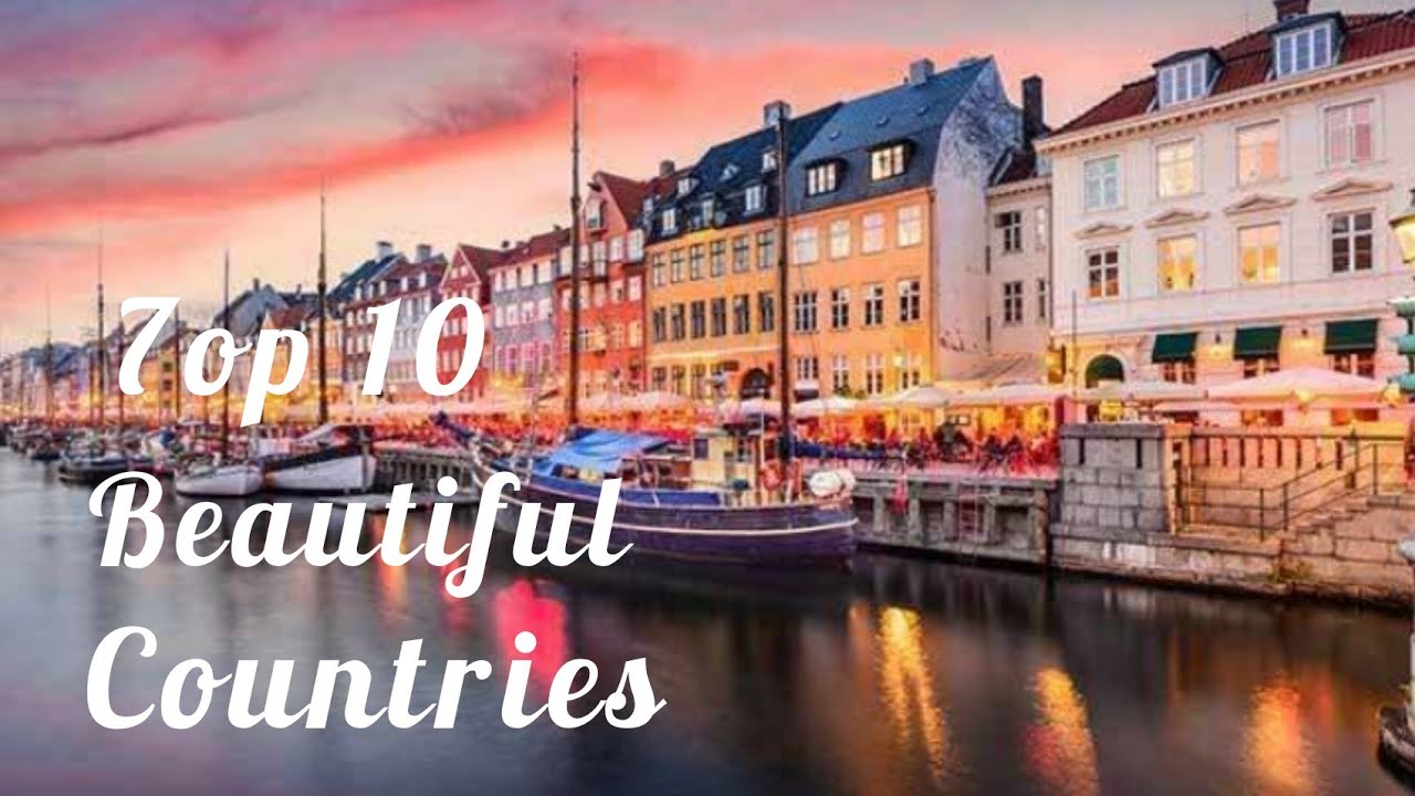 Top 10 beautiful countries in the world. - YouTube