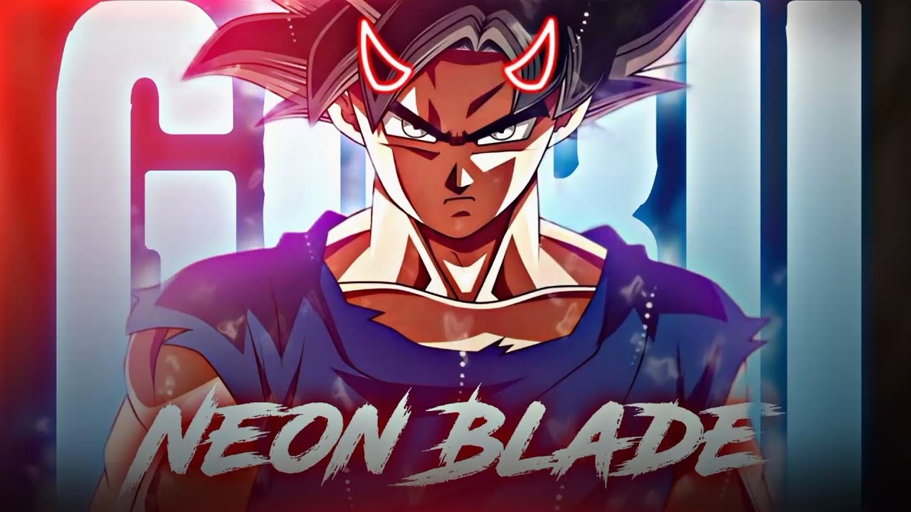 GOKU ULTRA INSTINCT EDIT 😈 | Neon Blade | ADITYA EDITZ - YouTube