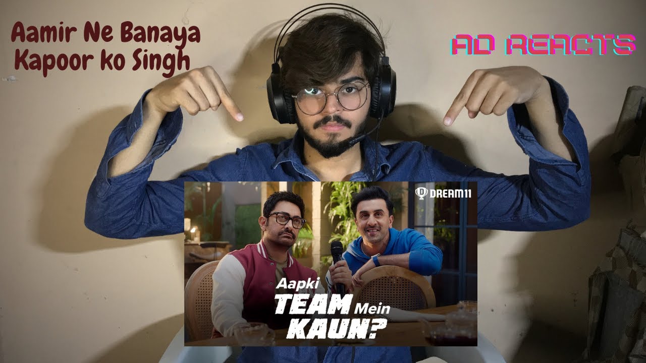 I React to Dream11 Aamir Ne Banaya Kapoor ko Singh - YouTube