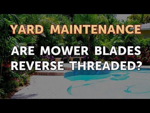 Are Mower Blades Reverse Threaded? - YouTube
