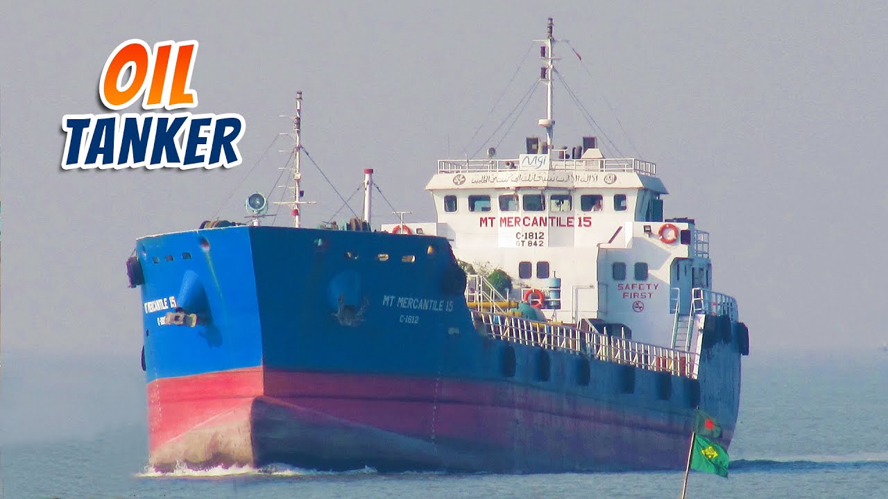 Oil Tanker M.T. MERCANTILE 15 In Meghna River | Biggest Oil Products ...