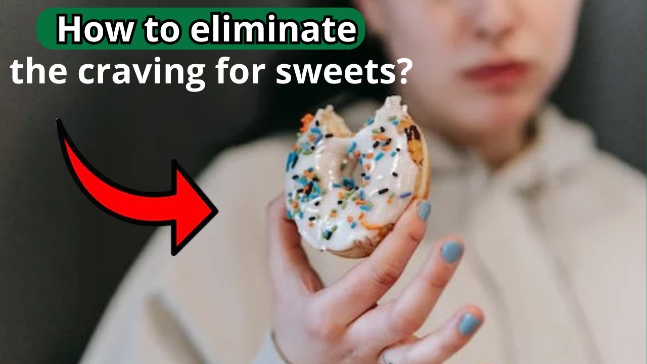 How to eliminate the craving for sweets? - YouTube