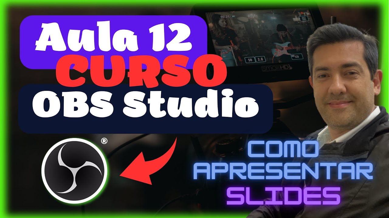 Como apresentar Slides no OBS Studio - Aula 12 - Curso OBS Studio ...