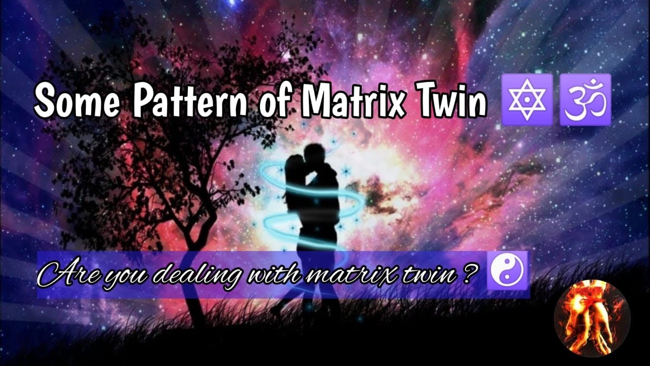 Are You Dealing With Matrix Twin? Some traits of Matrix Twin 🕊️🔥 ...