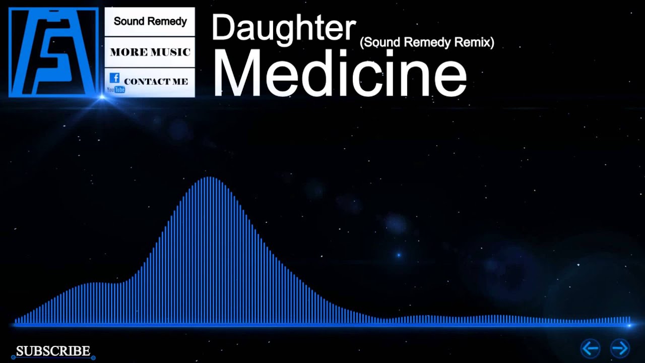[Dubstep] - Daughter - Medicine (Sound Remedy Remix) - YouTube