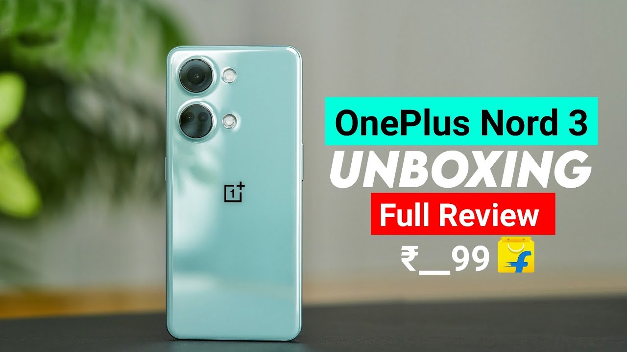 OnePlus Nord 3 Unboxing & Full Review | OnePlus Nord 3 Price & Launch ...