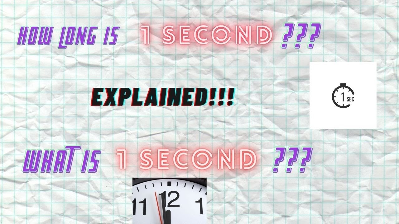 How long is 1 second? I What is definition of 1 sec-EXPLAINED - YouTube