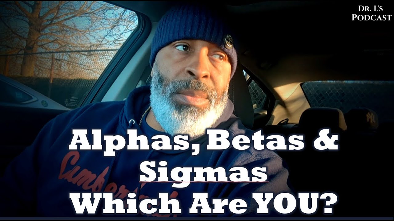 Alphas, Betas & Sigmas. Which are YOU? - YouTube