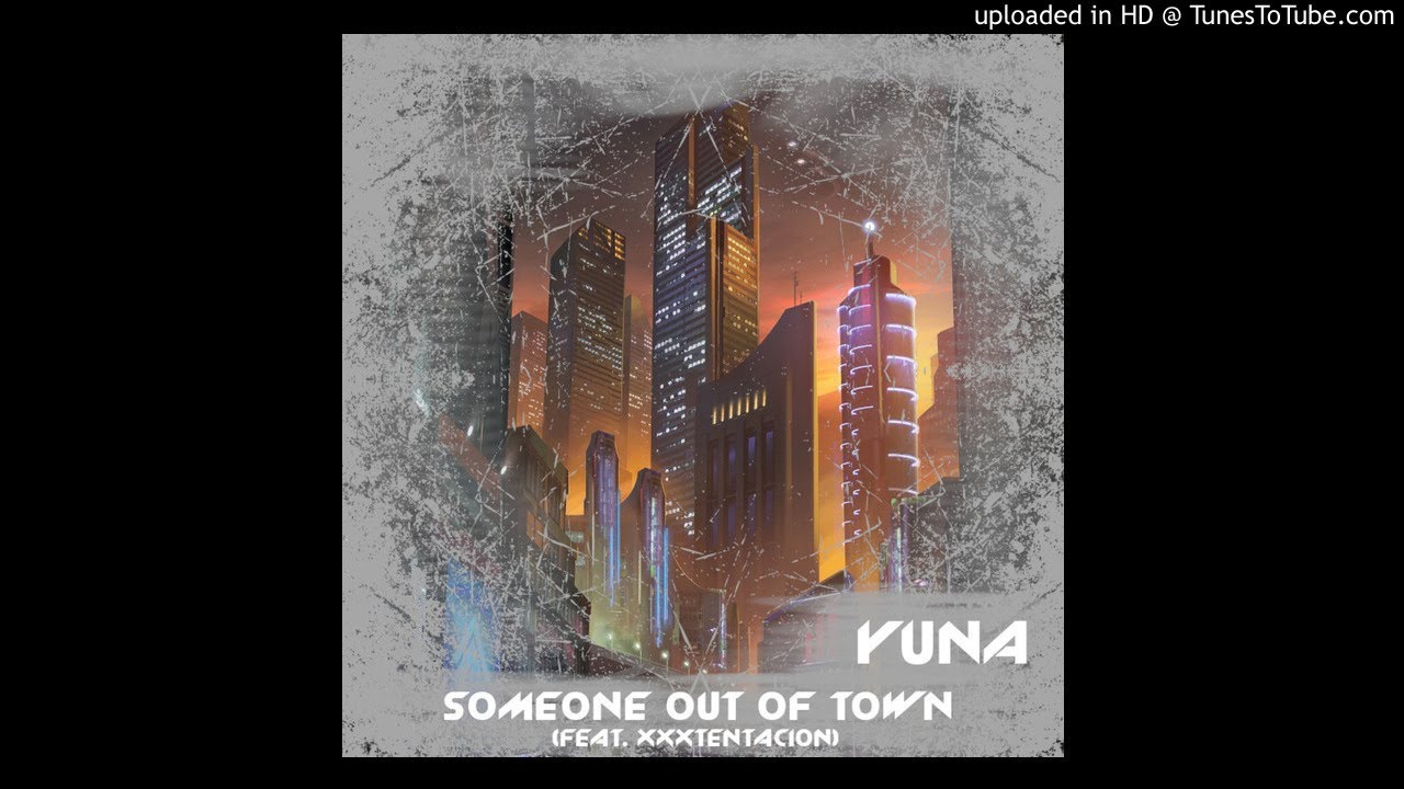 Yuna - Someone Out Of Town (feat. XXXTENTACION) - YouTube