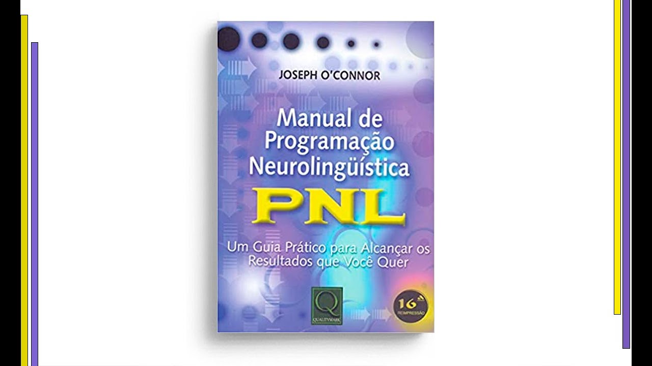 MANUAL DE PROGRAMAÇÃO NEUROLINGUÍSTICA: PNL-Um Guia Prático Para ...