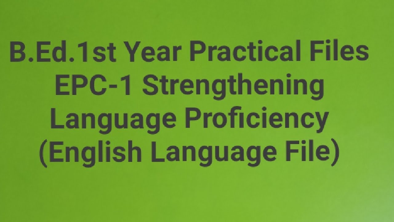B.Ed. 1st Year Practical File | EPC-1 (Strengthening Language ...