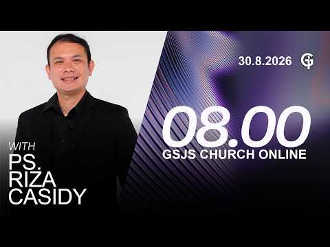 Ibadah Online GSJS 2 - Ps. Riza Casidy - Pk.08.00 (30 Agustus 2026)