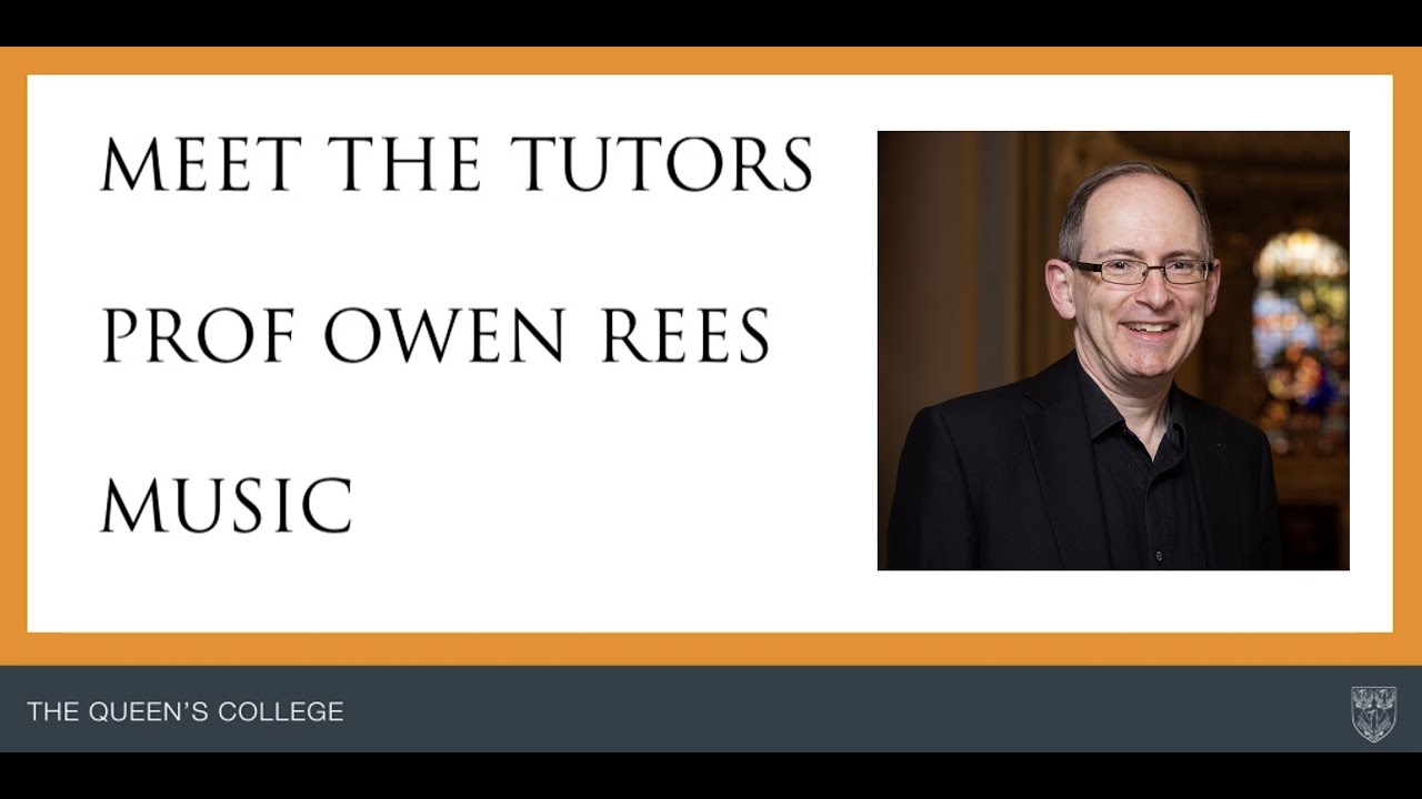 Meet Owen Rees - Music Tutor at The Queen's College, Oxford University ...
