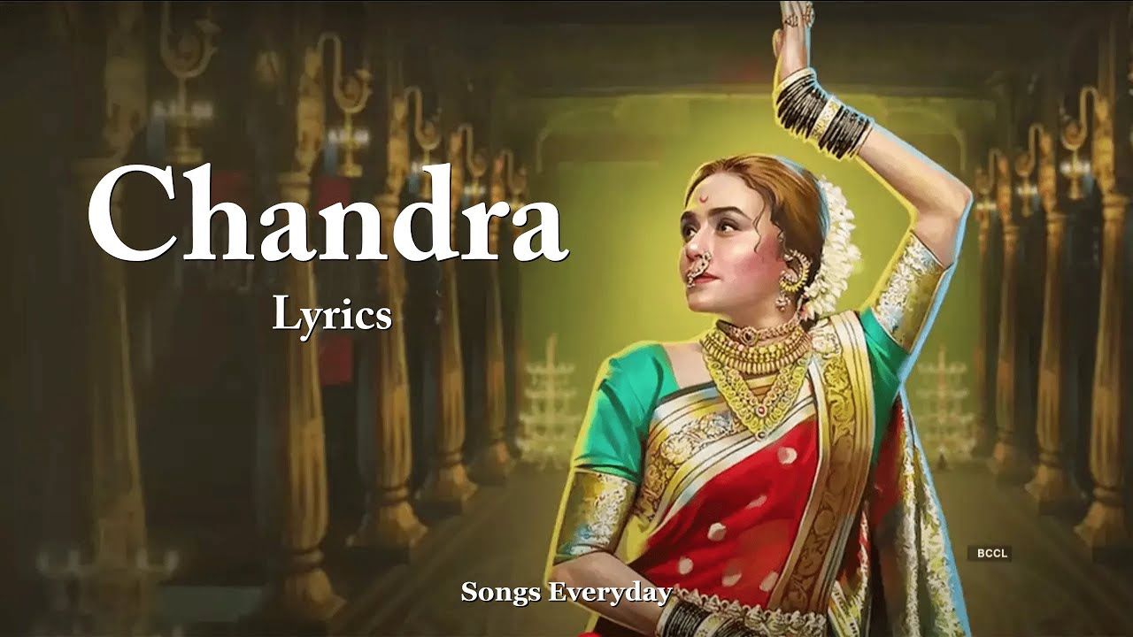 Chandra Official Lyrics | Chandramukhi | Marathi Song 2022 | Songs ...