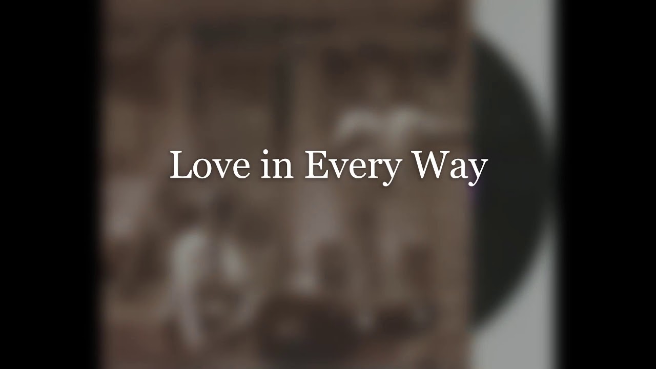 Love In Every Way - YouTube