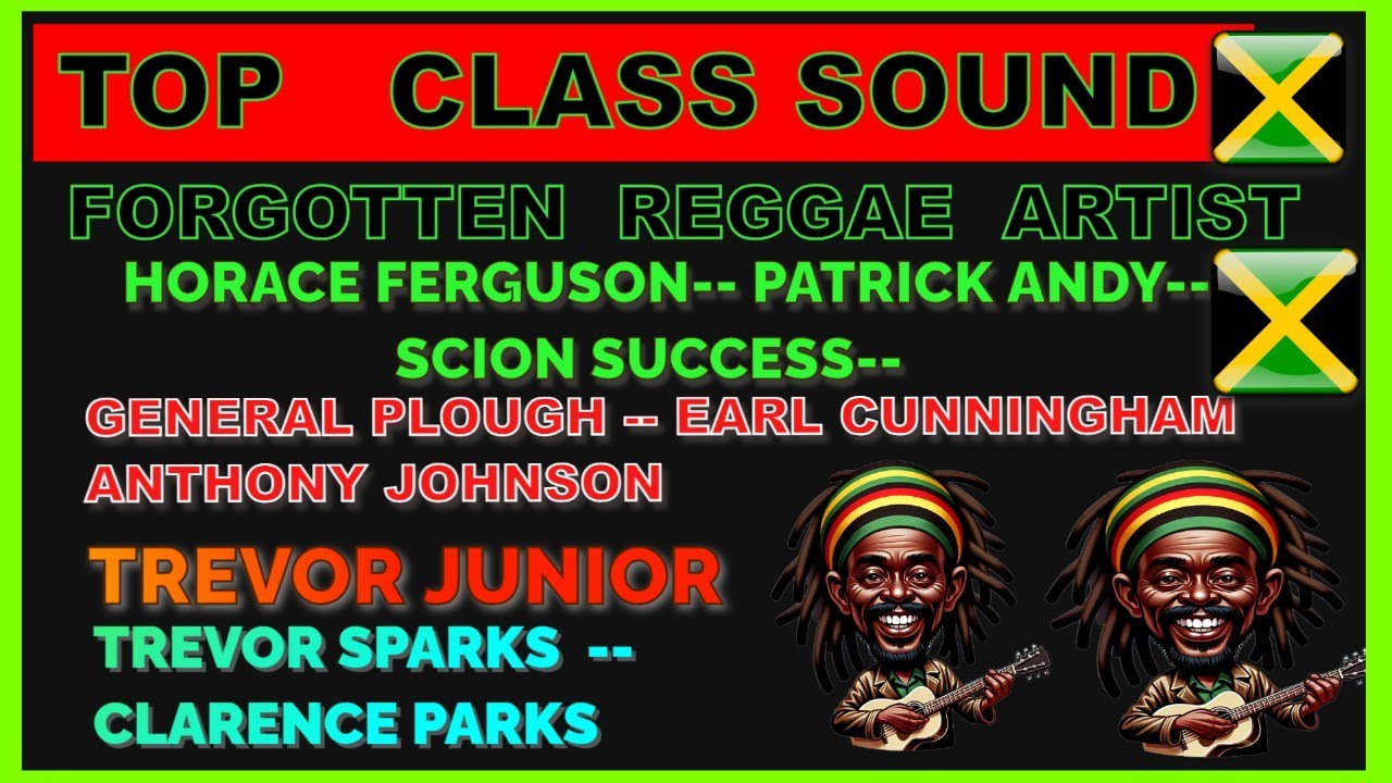 TOP CLASS SOUND FORGOTTEN REGGAE ARTIST PT ONE 1 - YouTube
