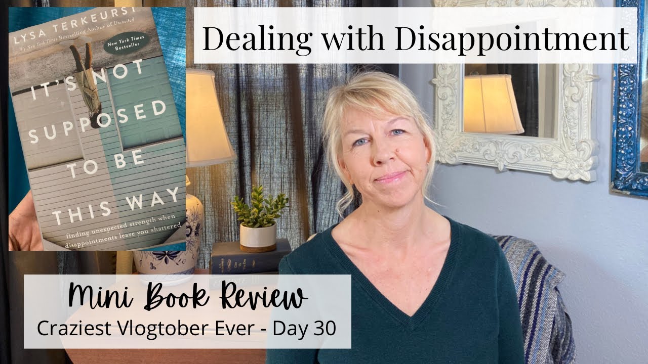 Dealing with Disappointment - Book Review - It Isn't Supposed to be ...