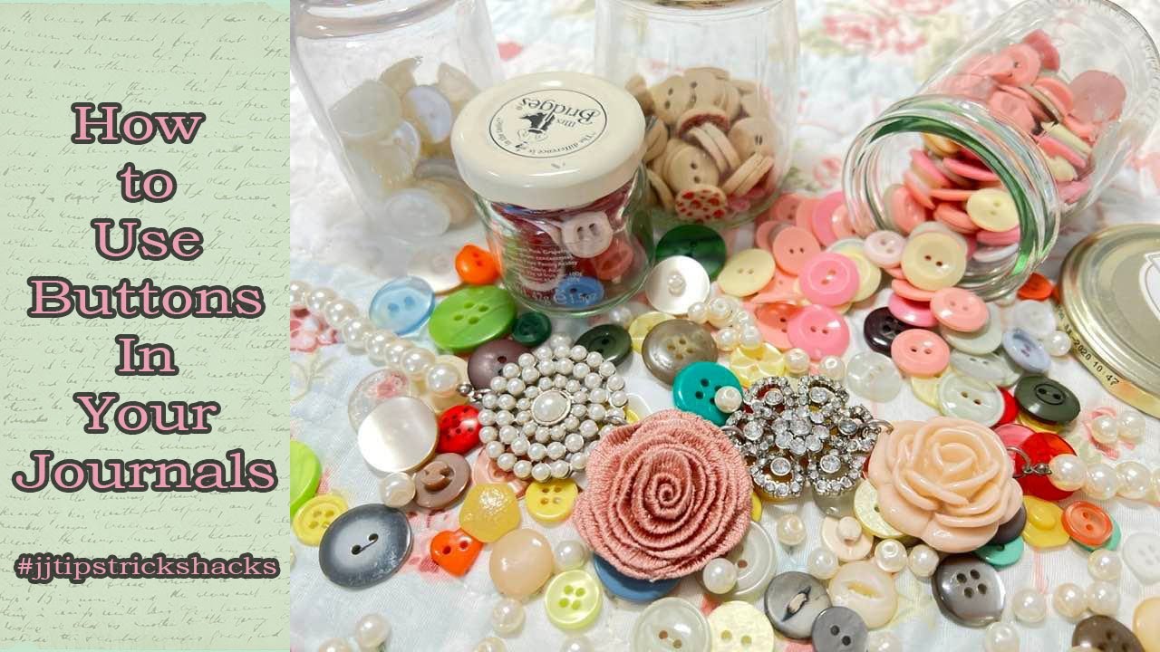 #jjtipstrickshacks No 25 How To Use Buttons In Your Journals - YouTube