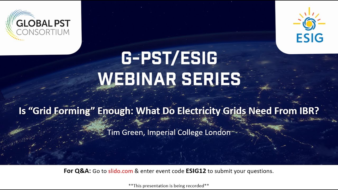 G-PST/ESIG Web Series: Is “Grid Forming” Enough What Do Electricity ...