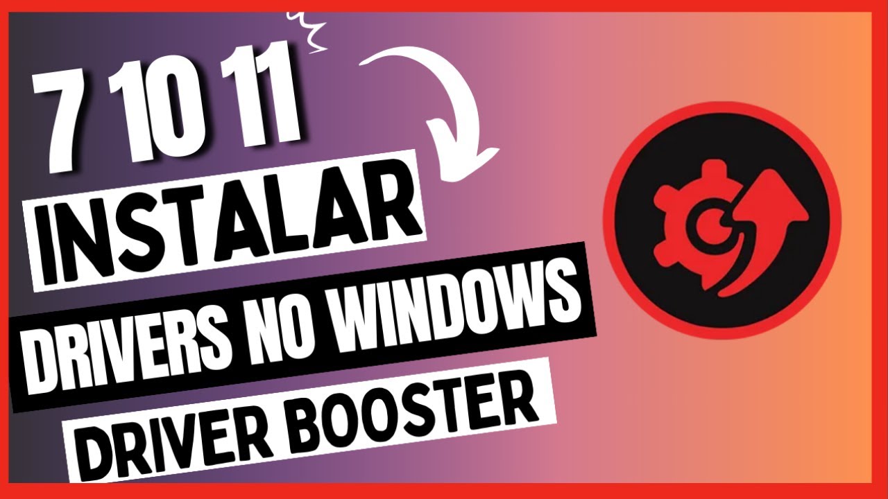 Instalar Driver no Windows 7 10 11 - Driver BOOSTER - YouTube