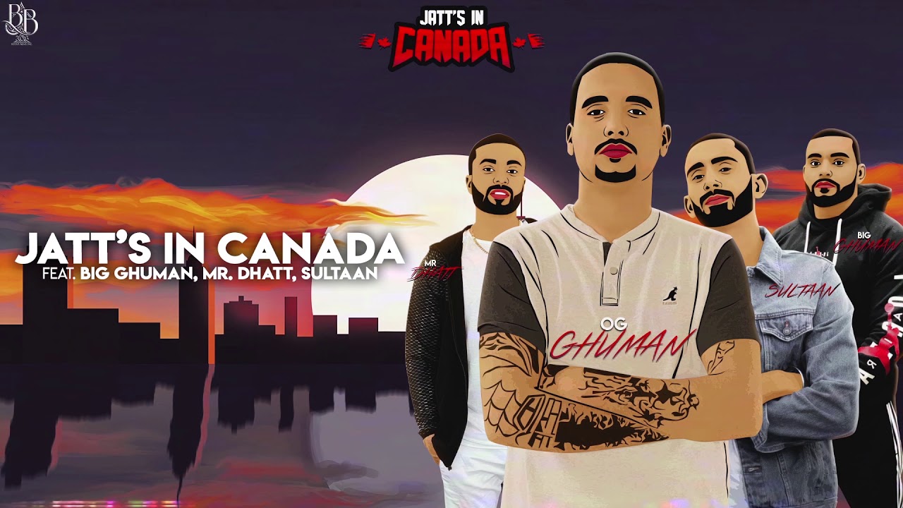 Jatt's In Canada Ft. BIG Ghuman, Mr.Dhatt & Sultaan - YouTube