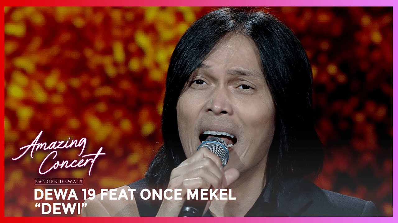 DEWA 19 FEAT ONCE MEKEL - DEWI | AMAZING CONCERT GTV - YouTube