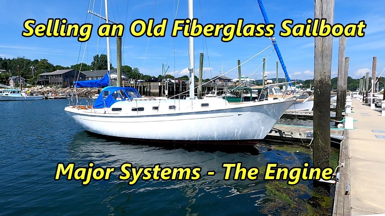 Selling and Old Fiberglass Sailboat - Major Systems - The Engine - YouTube