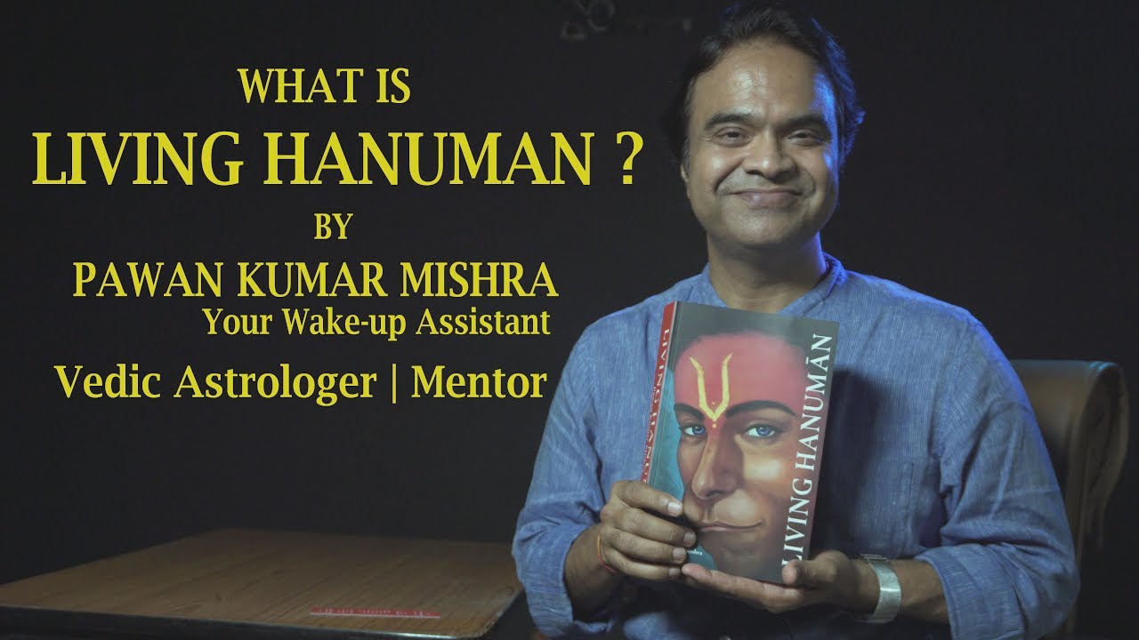 What is LIVING HANUMAN ? | Pawan Kumar Mishra | Vedic Astrologer & Mentor - YouTube