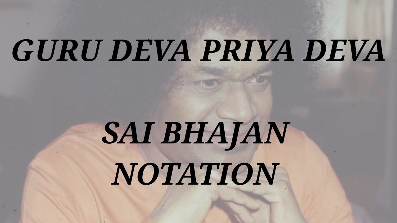 GURU DEVA PRIYA DEVA | GURU BHAJAN | EASY BHAJAN NOTATION | SATHYA SAI ...